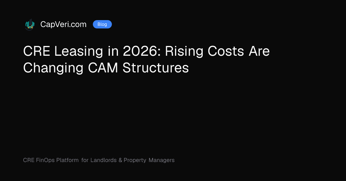 CRE Leasing in 2026: Rising Costs Are Changing CAM Structures | CapVeri